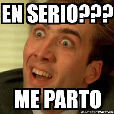 Meme No me digas - en serio??? me parto - 31471409