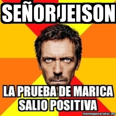 Meme Personalizado - seÃ±or jeison - 31472408