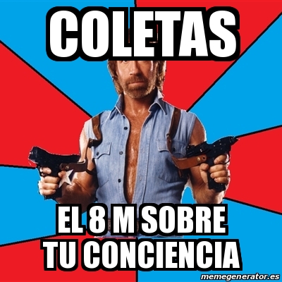 Meme Chuck Norris - Coletas El 8 M sobre tu conciencia - 31473453