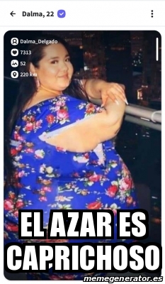 Meme Personalizado - El azar es caprichoso - 31474430