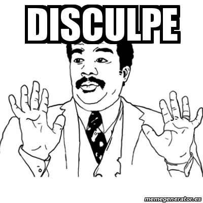Meme Ay Si - Disculpe - 31474699