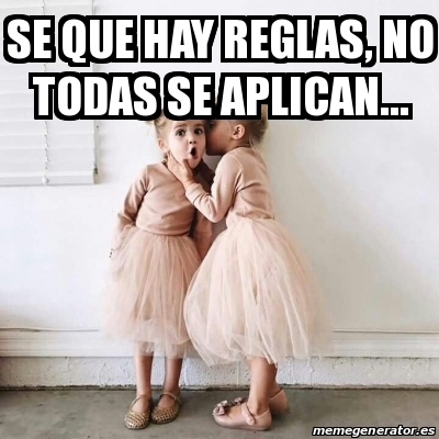 Meme Personalizado - se que hay reglas, no todas se aplican... - 31475821