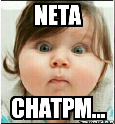 Meme Personalizado - neta chatpm... - 31475945