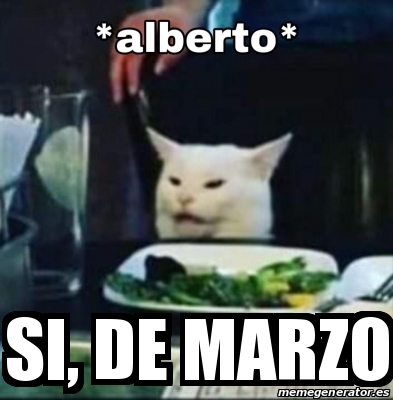 Meme Personalizado - SI, de marzo - 31477918
