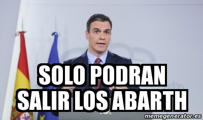 Meme Personalizado - Solo podran salir los abarth - 31478639