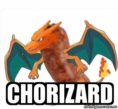 Meme Personalizado - Chorizard - 31481216