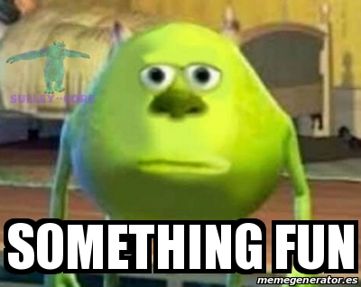 Meme Personalizado - SOMETHING FUn - 31481483