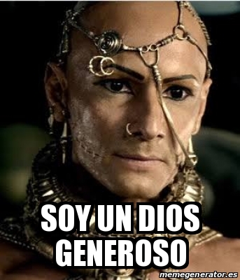 Meme Personalizado - Soy un dios generoso - 31481852