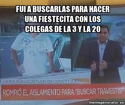 Meme Personalizado - Fui a buscarlas para hacer una fiestecita con los ...