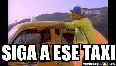 Meme Personalizado - Siga a ese taxi - 31482254