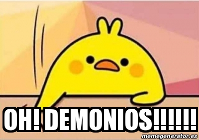 Meme Personalizado - Oh! Demonios!!!!!! - 31482479
