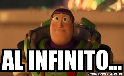 Meme Personalizado - al infinito... - 31482795