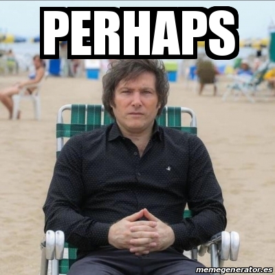 Meme Personalizado - PERHAPS - 31483076