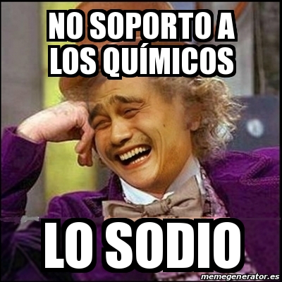 Meme Yao Wonka - no soporto a los quÃ­micos lo sodio - 31483415