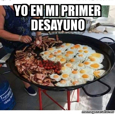 Meme Personalizado - Yo en mi primer desayuno - 31483450