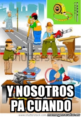 Meme Personalizado - y nosotros pa cuando - 31483778