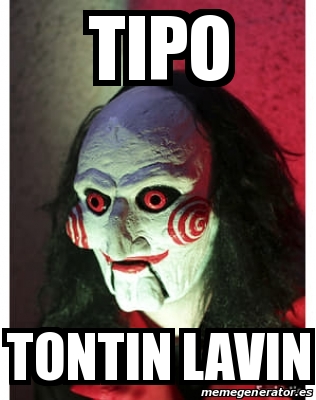 Meme Personalizado - TIPO TONTIN LAVIN - 31484602