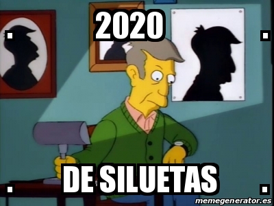 Meme Personalizado - . 2020 . . De siluetas . - 31487104