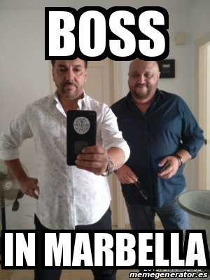 Meme Personalizado - Boss in Marbella - 31487708