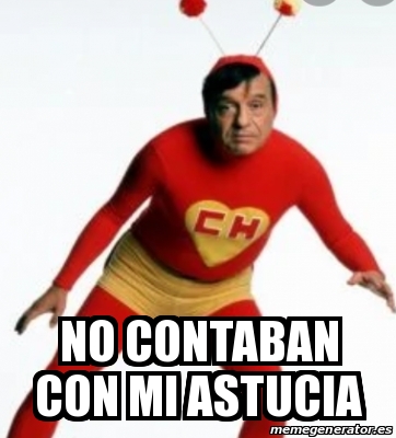 Meme Personalizado - No contaban con mi astucia - 31488574