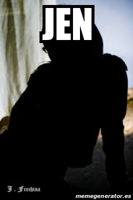 Meme Personalizado - jen - 31488991