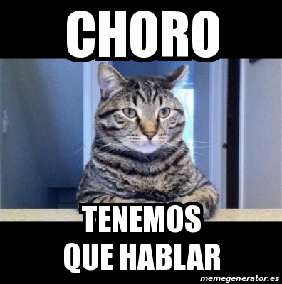 Meme Personalizado - Choro Tenemos que hablar - 31489165
