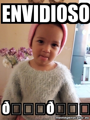 Meme Personalizado - Envidioso ðŸ˜›ðŸ‘… - 31489496