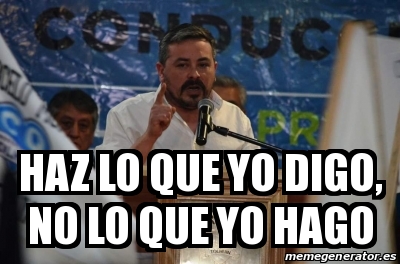 Meme Personalizado - Haz lo que yo digo, No lo que yo hago - 31489666