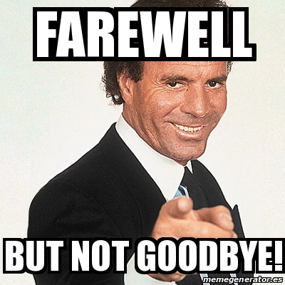 Meme Julio Iglesias - farewell but not goodbye! - 31489909