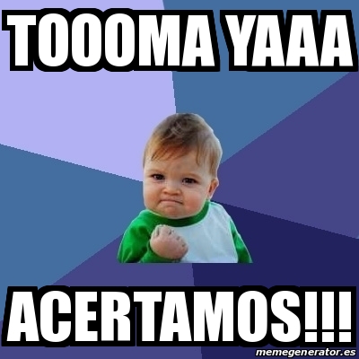 Meme Bebe Exitoso - TOOOMA YAAA ACERTAMOS!!! - 31489957