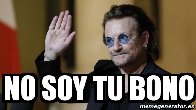 Meme Personalizado - no soy tu bono - 31490094