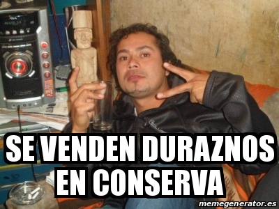 Meme Personalizado - Se venden Duraznos en conserva - 31490451