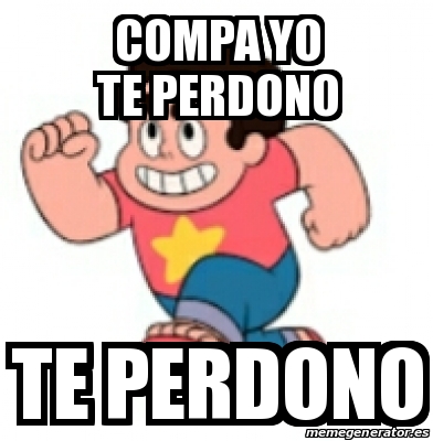 Meme Personalizado - compa yo TE PERDONO te perdono - 31490791