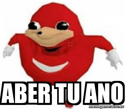 Meme Personalizado - Aber tu ano - 31491088