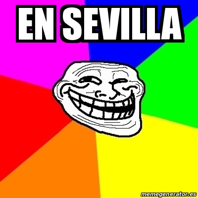 Meme Troll - en sevilla - 31493153