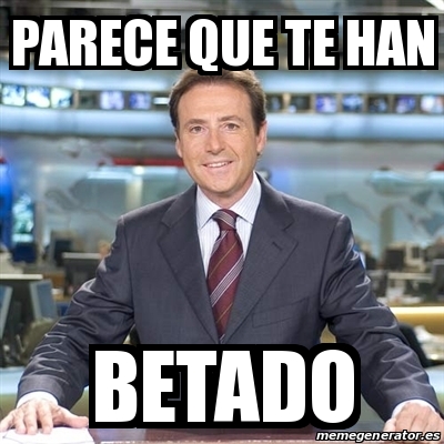 Meme Matias Prats - Parece que te han Betado - 31493257