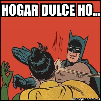 Meme Batman slaps Robin - Hogar dulce ho... - 31493258