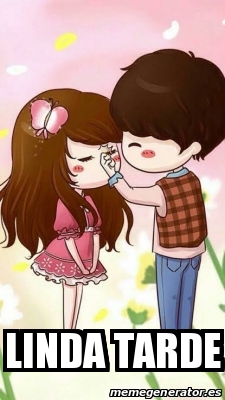 Meme Personalizado - Linda tarde - 31493580