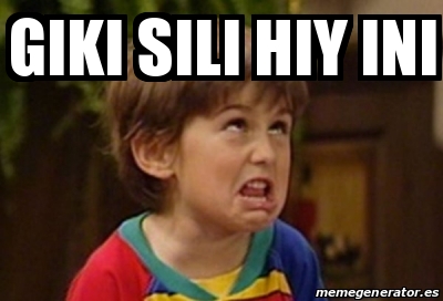 Meme Personalizado - Giki sili hiy ini - 31493803