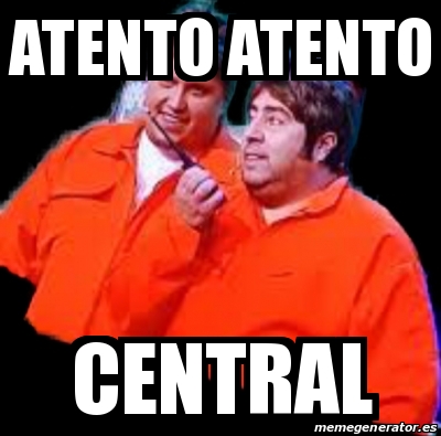 Meme Personalizado - Atento atento Central - 31493975