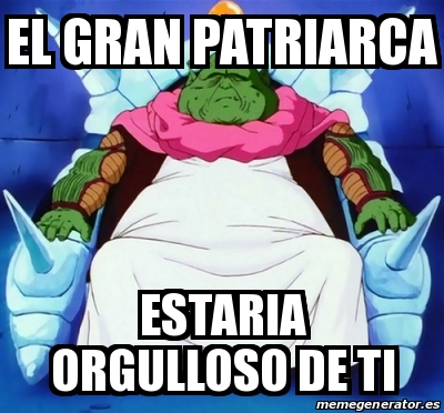 Meme Personalizado - el gran patriarca estaria orgulloso de ti - 31494357