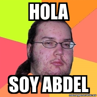 Meme Friki - hola soy abdel - 31496214
