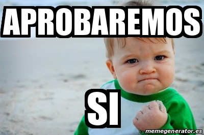 Meme Personalizado - APROBAREMOS SI - 31496279