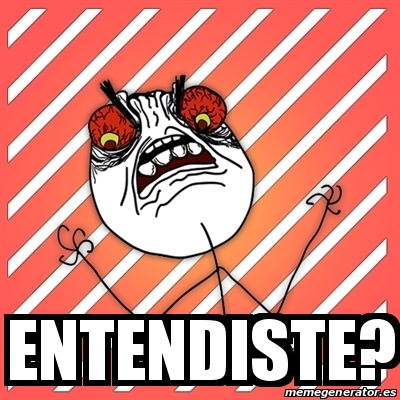 Meme I Hate - ENTENDISTE? - 31497374