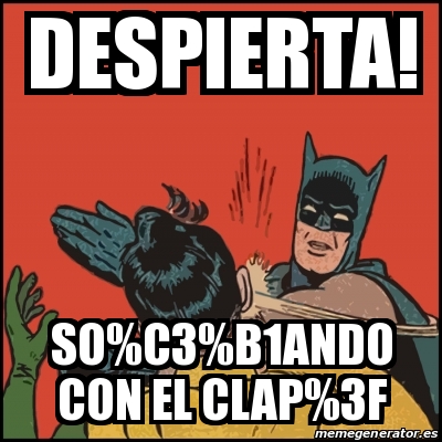 Meme Batman slaps Robin - Despierta! So%C3%B1ando con el Clap%3F - 31497565