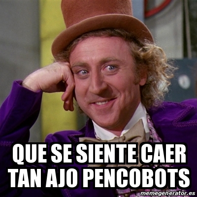 Meme Willy Wonka - que se siente caer tan ajo pencobots - 31499454