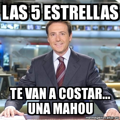 Meme Matias Prats - las 5 estrellas te van a costar... una mahou - 31499542