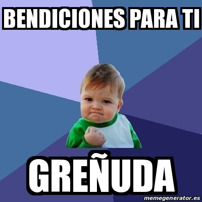 Meme Bebe Exitoso - Bendiciones para ti GreÃ±uda - 31050422