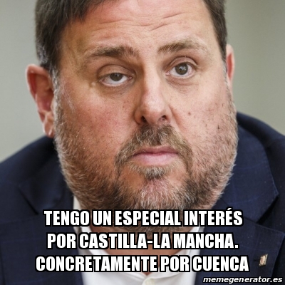 Meme Personalizado - TENGO UN ESPECIAL INTERÃ‰S POR CASTILLA-LA MANCHA ...