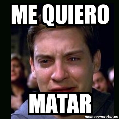 Meme crying peter parker - Me Quiero Matar - 31055805